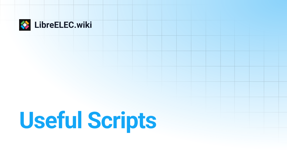 Useful Scripts | LibreELEC.wiki