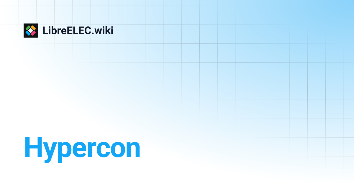 Hypercon | LibreELEC.wiki