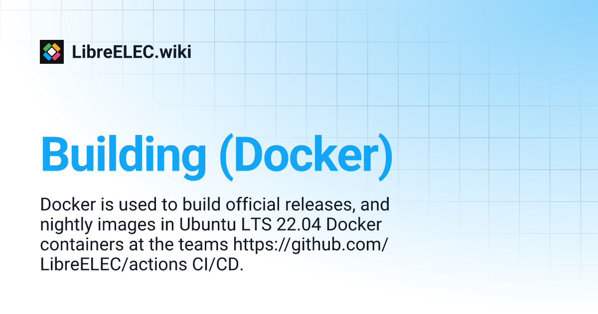 Building (Docker) | LibreELEC.wiki