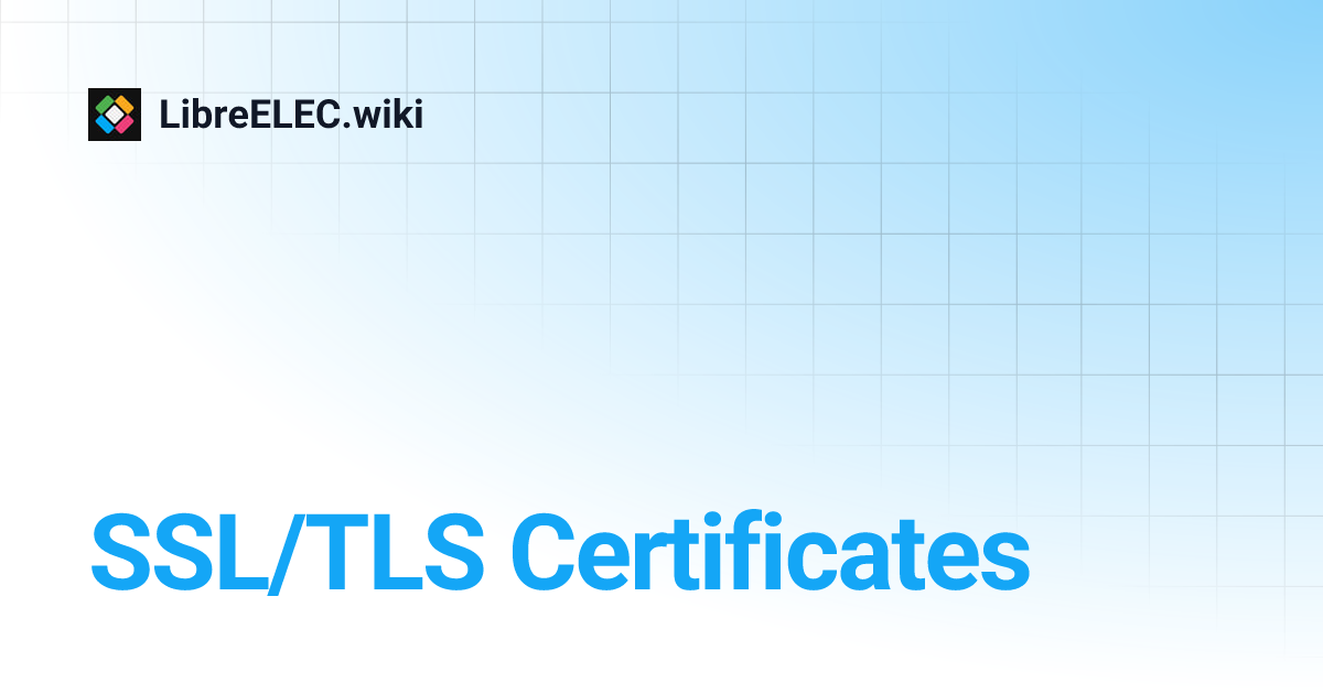 SSL/TLS Certificates | LibreELEC.wiki