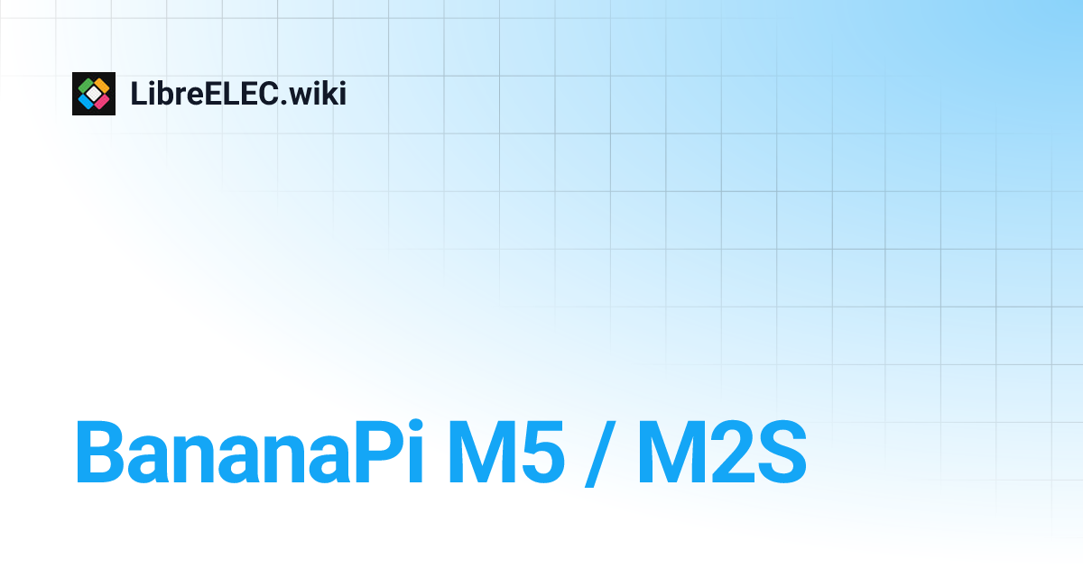 BananaPi M5 / M2S | LibreELEC.wiki